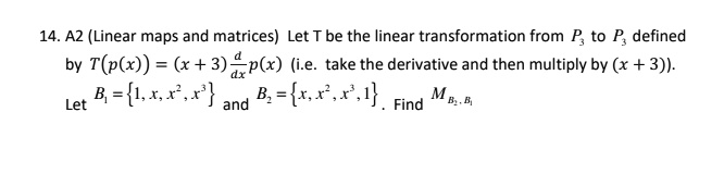 A2 (Linear maps and matrices) Let Tbe the linear tran… - SolvedLib