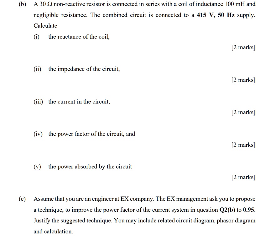 SOLVED: (b) A 30 Q2 non-reactive resistor is connected in series with a ...