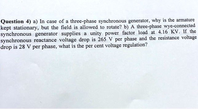 SOLVED: Question 4) a) In case of a three-phase synchronous generator ...