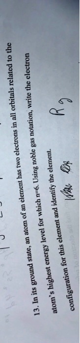 SOLVED: the V write all gas notation; electrons H1 Using 1 the 'which n-6. for element and ...
