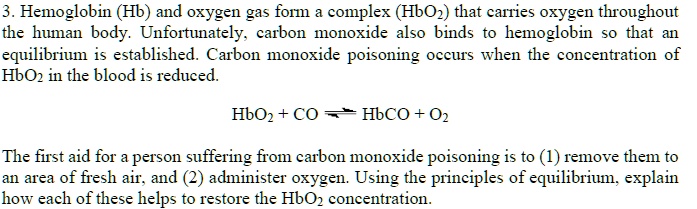 SOLVED: Hemoglobin (Hb) and oxygen gas form a complex (HbO2) that ...