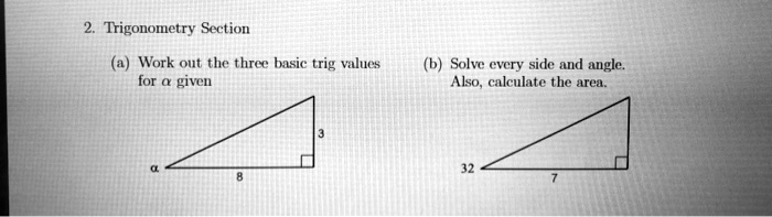 SOLVED: Trigonometry Section (a) Work out the three basic trig values ... SOLVED: Trigonometry Section (a) Work out the three basic trig values ...