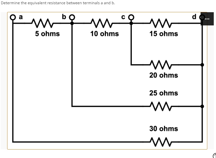 SOLVED: Determine the equivalent resistance between terminals a and b. 5 ohms 10 ohms 15 ohms 20 ...