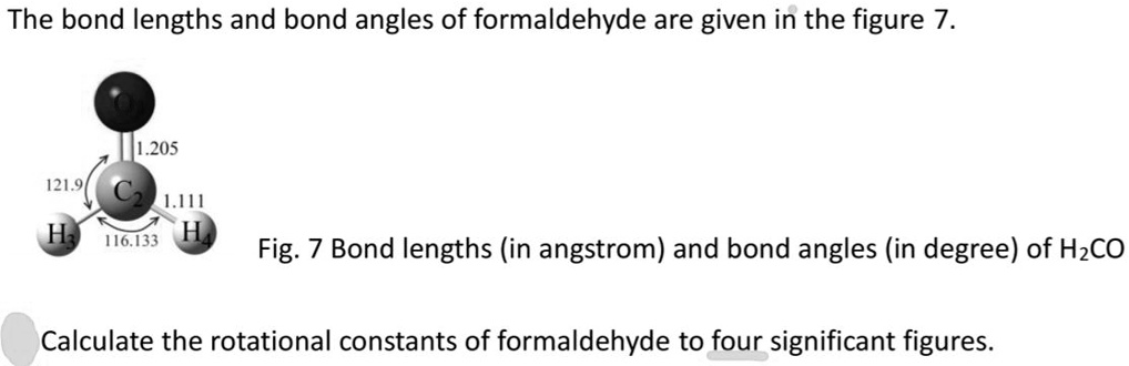 SOLVED: The bond lengths and bond angles of formaldehyde are given in ...