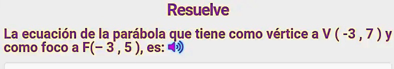 SOLVED: Resuelve La ecuaciÃ³n de la parÃ¡bola que tiene como vÃ©rtice a V (-3, 7) y como foco a ...