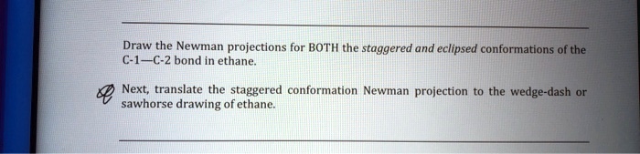 SOLVED: Draw the Newman projections for BOTH the staggered and eclipsed ...