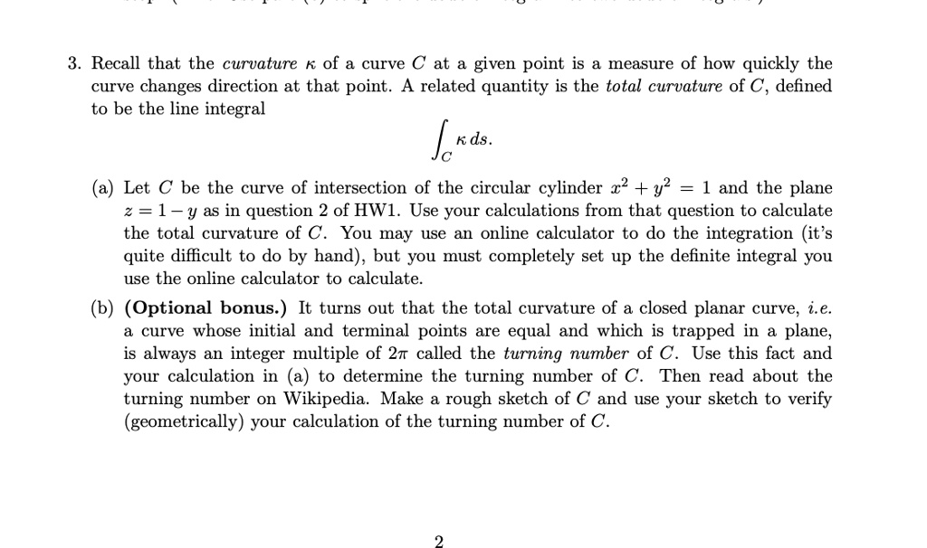 SOLVED: Recall that the curvature of curve C at given point is a ...