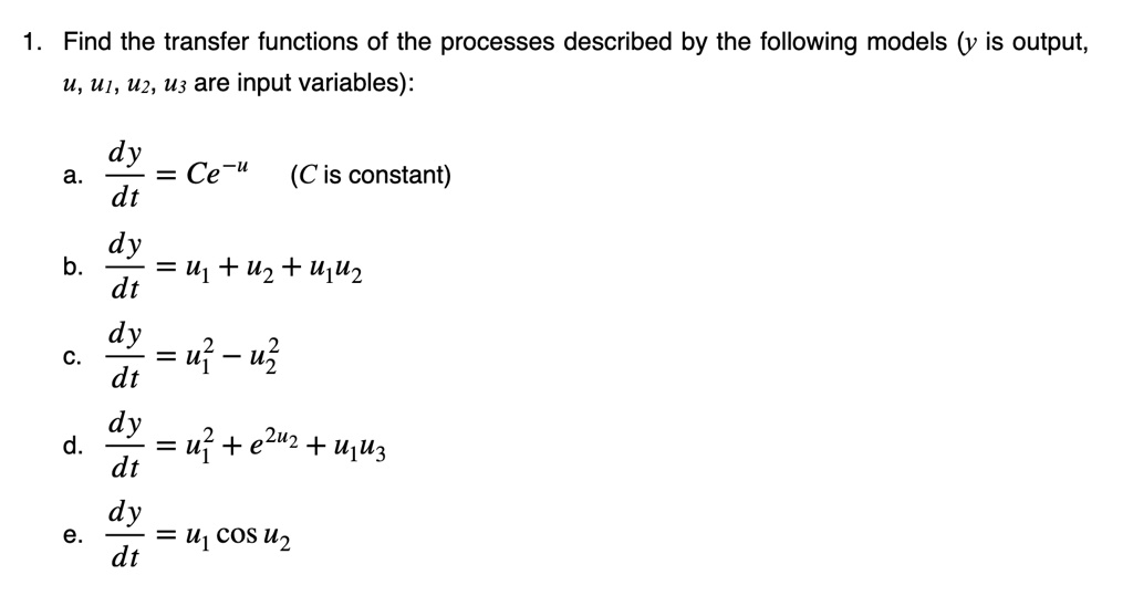 SOLVED:Find the transfer functions of the processes described by the following models is output ...