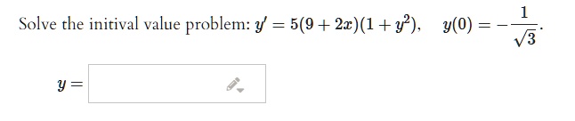 SOLVED: Solve the initival value problem: y 5(9 + 2c)(1 + y). y(0) = - V3