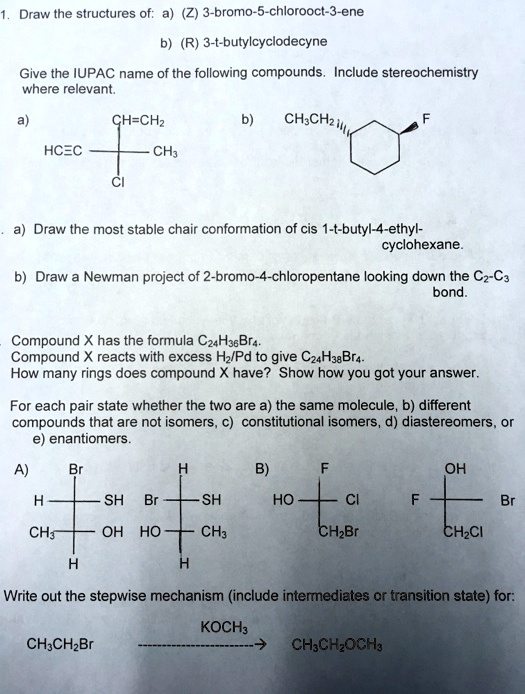 SOLVED: Draw the structures of: (Z) 3-bromo-5-chlorooct-ene (R) 3-t-butylcyclodecyne Give the ...