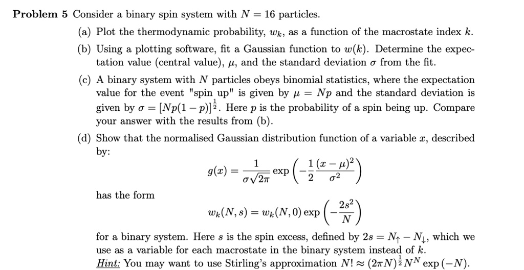 SOLVED: Problem 5 Consider a binary spin system with N=16 particles. (a) Plot the thermodynamic ...