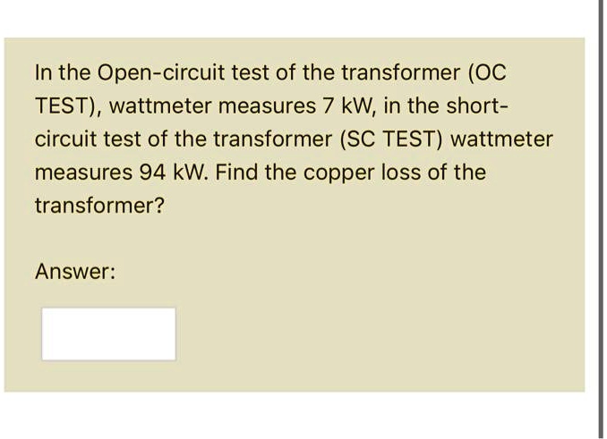SOLVED: In the Open-circuit test of the transformer (Oc TEST), a ...