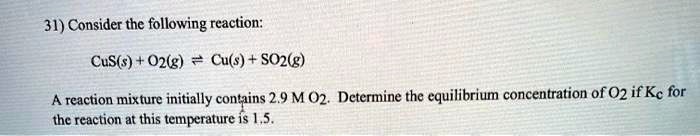 SOLVED: 31) Consider the following reaction: CuS(s) + O2(g) â†’ Culs ...