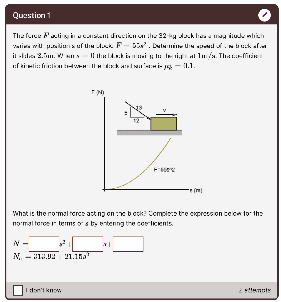 Question 1 The force F acting in a constant direction on the 32-kg block has a magnitude which ...