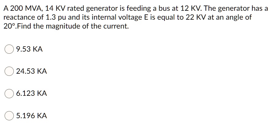 SOLVED: A200 MVA, 14 KV rated generator is feeding a bus at 12 KV The ...