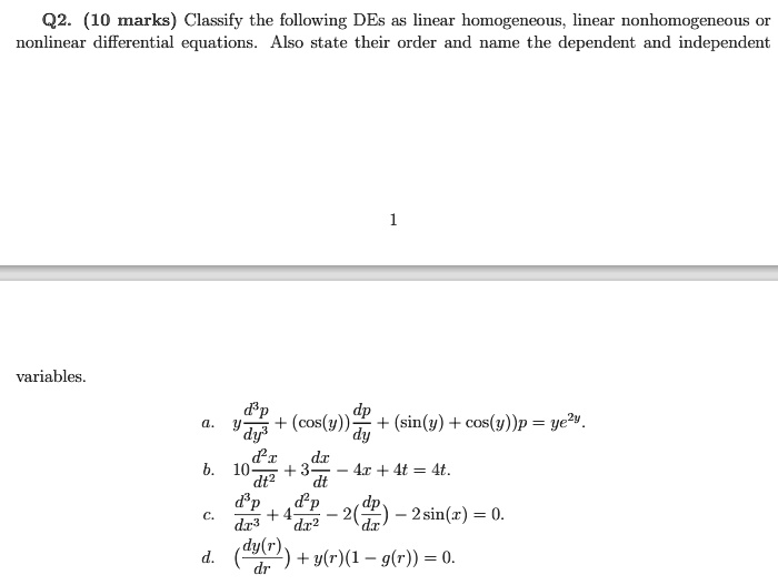 SOLVED: Q2. (10 marks) Classify the following DEs as linear homogeneous, linear nonhomogeneous ...