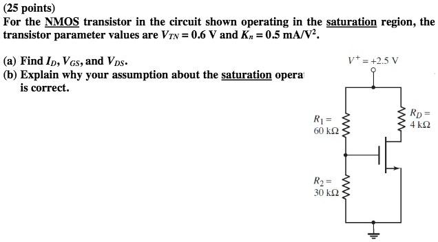 25 points for the nmos transistor in the circuit shown operating in the saturation region the ...