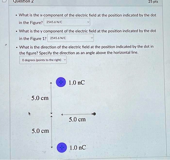 SOLVED: Queston 25 pts What is the x-component of the electric field at ...