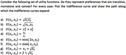 SOLVED: Consider the following set of utility functions. Do they represent preferences that are ...