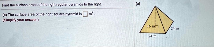 SOLVED: Find the surface areas of the right regular pyramids to the ...