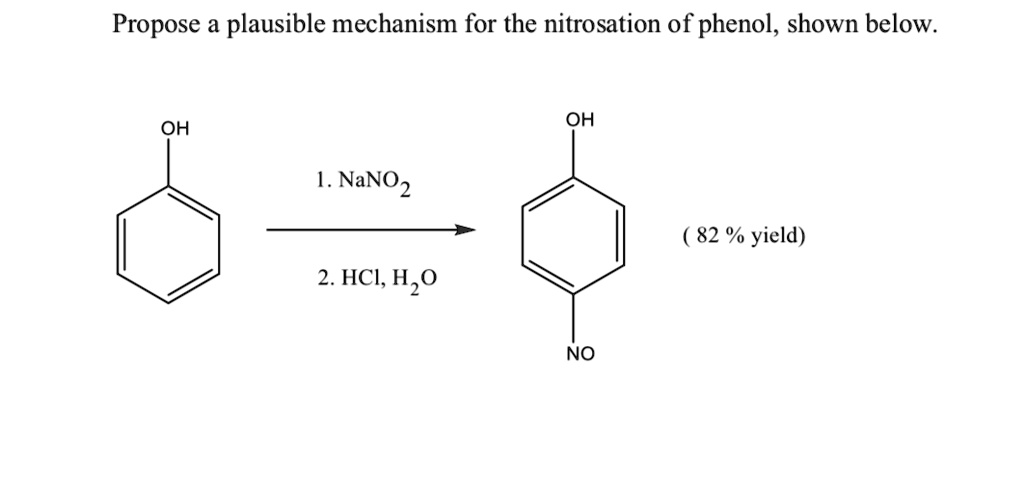 SOLVED: Propose a plausible mechanism for the nitrosation of phenol ...