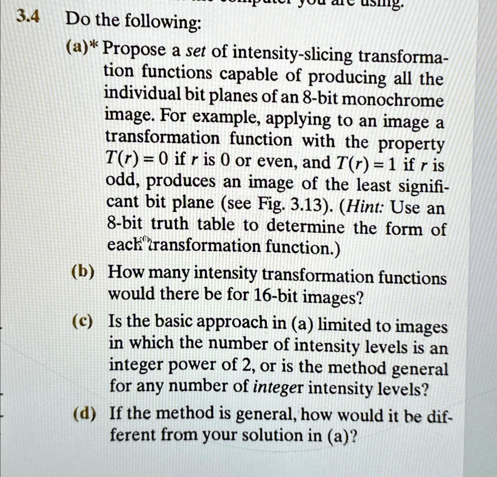 3.4 Do the following: (a)* Propose a set of intensity-slicing ...