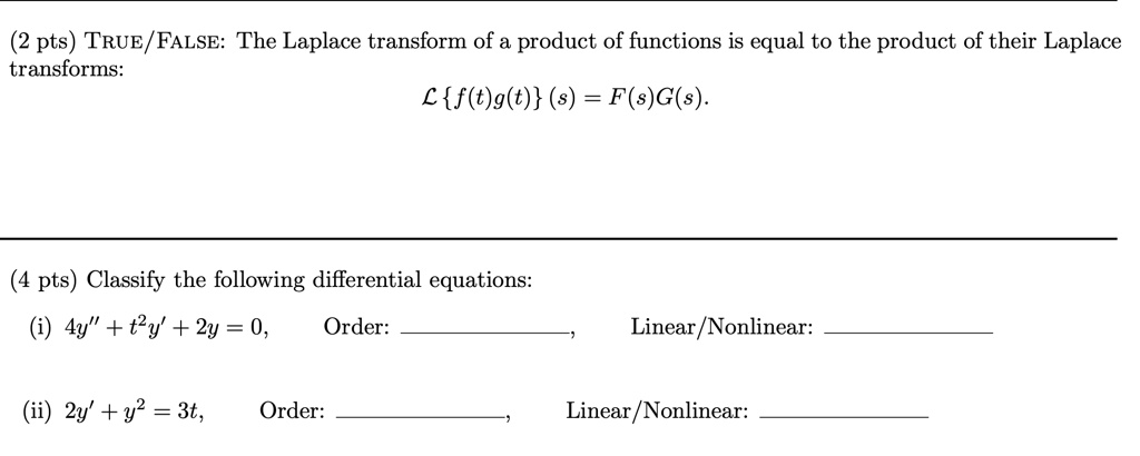 SOLVED: (2 pts) TRUE/FALSE: The Laplace transform of a product of ...