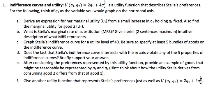 SOLVED: Indifference curves and utility: U(q1, q2) = 2q1 + 4q2 is a ...