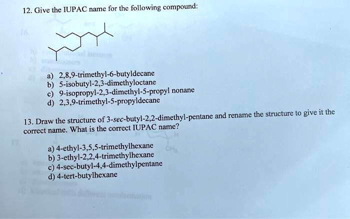 SOLVED: Give the IUPAC name for the following compound: a) 2,8,9 ...