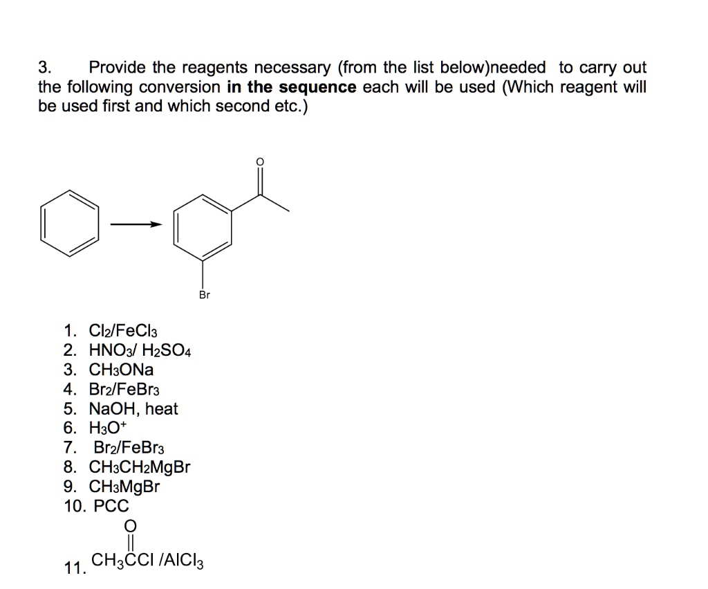 SOLVED:3 Provide the reagents necessary (from the list below)needed to ...