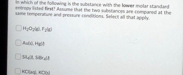 SOLVED: In which of the following is the substance with the lower molar ...