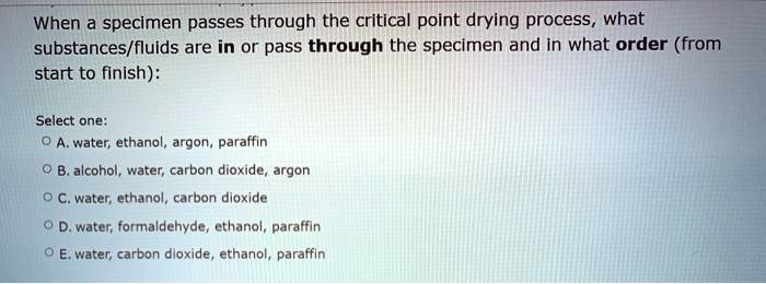 SOLVED: When a specimen passes through the critical point drying ...