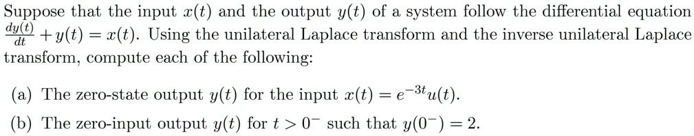 SOLVED: Suppose that the input x(t) and the output y(t) of a system follow the differential ...