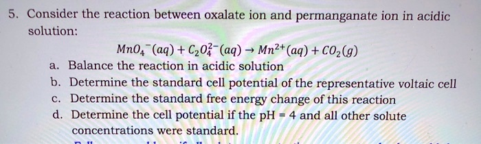 consider the reaction between oxalate ion and permanganate ion in acidic solution mno4aq c20 aq ...