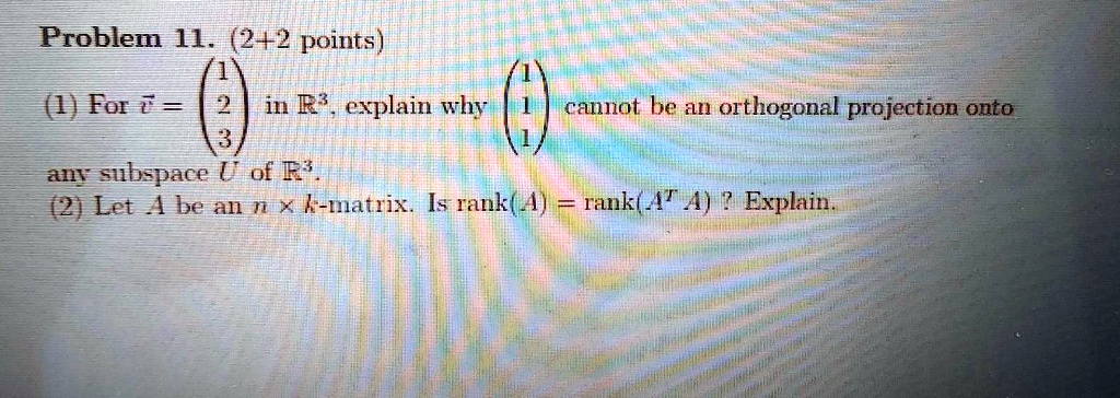 SOLVED: Problem 11. (2+2 points) (H) For = in R: explain why cannot be ... SOLVED: Problem 11. (2+2 points) (H) For = in R: explain why cannot be ...