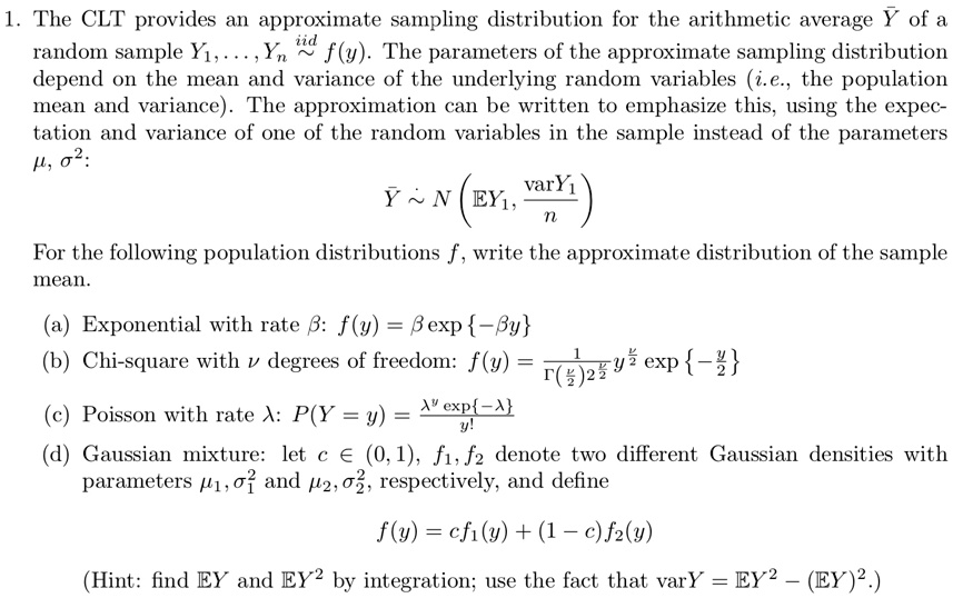 SOLVED: The CLT provides anl approximate sampling distribution for the ...