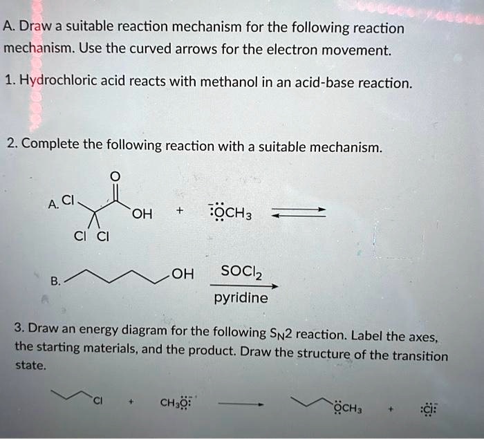 A.Draw a suitable reaction mechanism for the following reaction ...