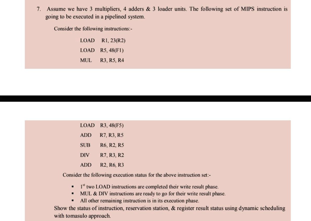 [GET ANSWER] 7. Assume we have 3 multipliers, 4 adders 3 loader units. The following set of MIPS ...