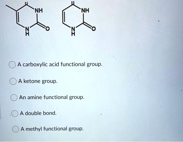 SOLVED: NH NH A carboxylic acid functional group: A ketone group An ...