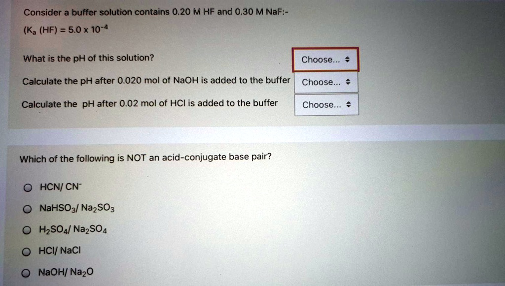 SOLVED: Consider a buffer solution contains 0.20 M HF and 0.30 M Naf: - (Ka (HF) = 5.0x 10-4 ...