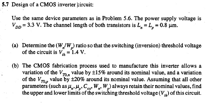 5.7 Design of a CMOS inverter circuit: Use the same device parameters ...