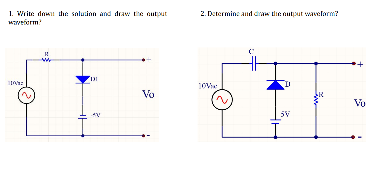SOLVED: 1. Write down the solution and draw the output waveform? 2 ... SOLVED: 1. Write down the solution and draw the output waveform? 2 ...