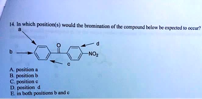 SOLVED: ' In which position(s) would the bromination of the compound ...