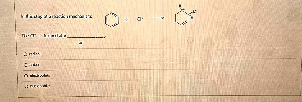 in this step of a reaction mechanism cl the cl is termed an radical ...