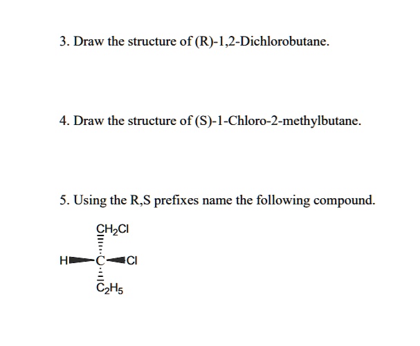SOLVED: Draw the structure of (R)-1,2-Dichlorobutane. Draw the ...