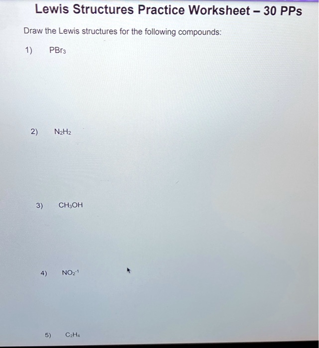 SOLVED Lewis Structures Practice Worksheet 30 PPs Draw The Lewis SOLVED Lewis Structures Practice Worksheet 30 PPs Draw The Lewis
