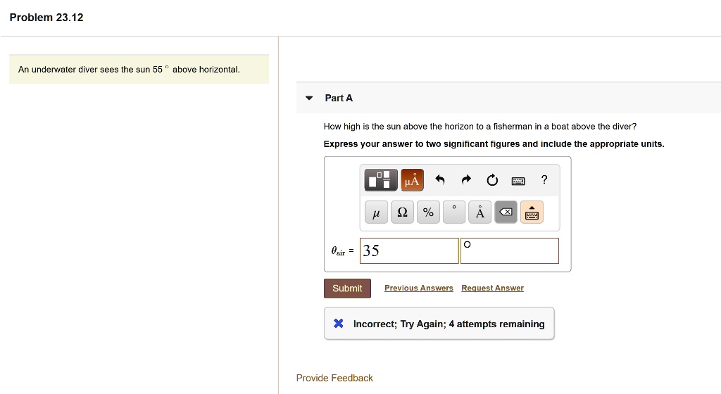 SOLVED: Problem 23.12 An underwater diver sees the sun 55 above ...