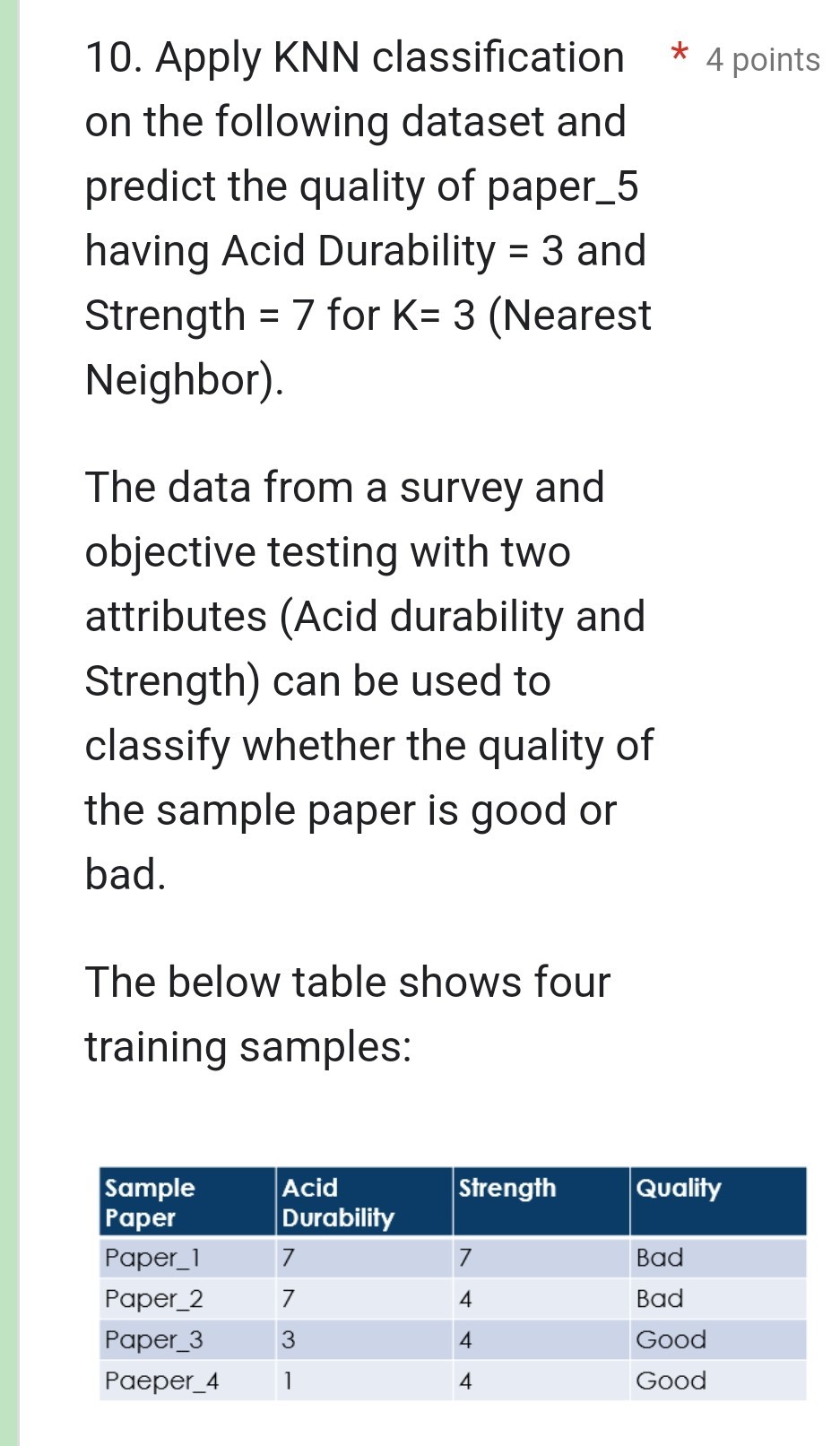 10. Apply KNN classification * 4 points on the following dataset and predict the quality of ...