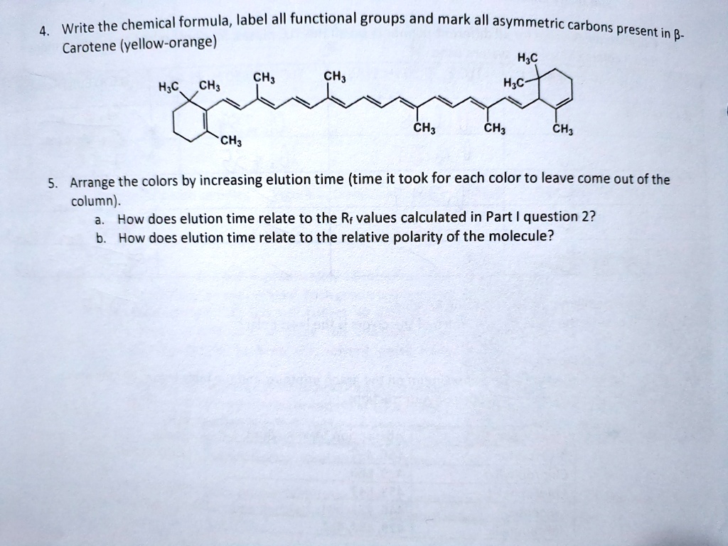 Carotene (yellow-orange) H3C CH3 CH3 H3C CH H3C CH3 CH3 CH3 5. Arrange ...