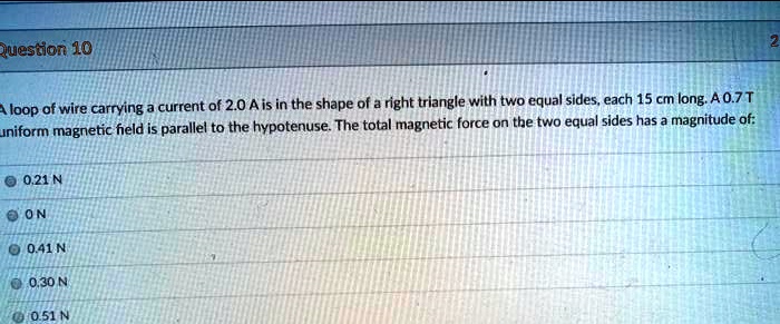 SOLVED: Loop of wire carrying a current of 2.0 A is in the shape of a right triangle with two ...